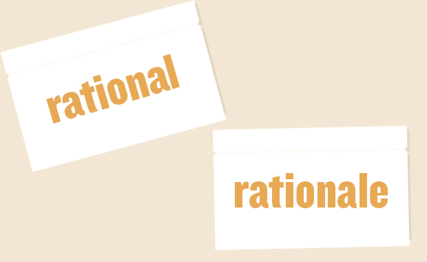 Don't confuse "rational" and "rationale" | Business Spotlight